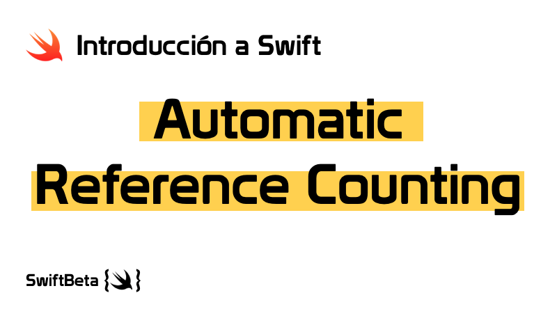 Automatic Reference Counting (ARC) en Swift en Español